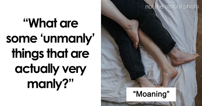 Toxic Masculinity Deems These 30 Normal And Healthy Behaviors ‘Unmanly ...