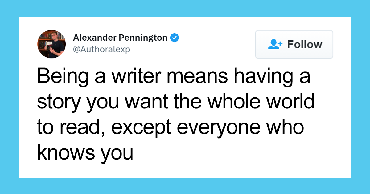 30 Comically Spot-On Tweets About Writing, Reading, And Everything In ...