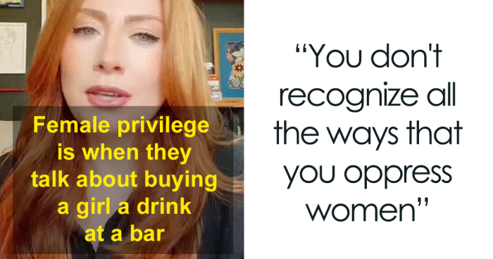 Woman Explains How Ridiculous “Female Privilege” Claims Sound When You ...