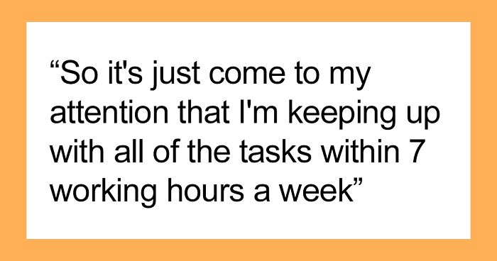 Person Tells How They Messed Up At Work By Doing The Job 5 Times Faster ...