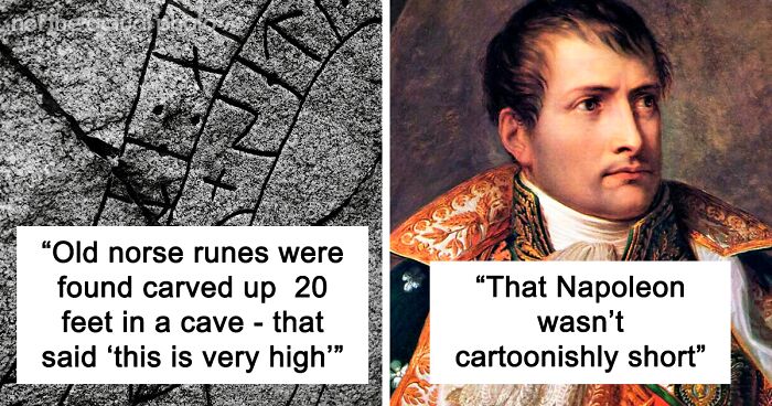 50 Historical Facts That Have Completely Ruined The Way These People ...