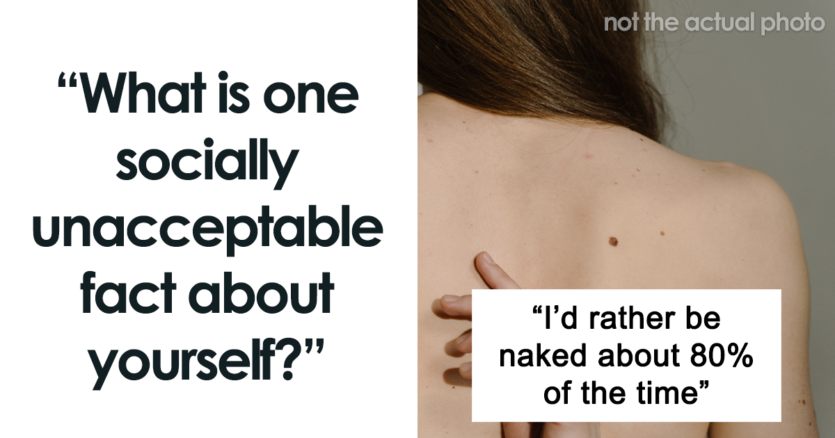 People Are Sharing 50 Things That Aren’t Socially Acceptable But They ...
