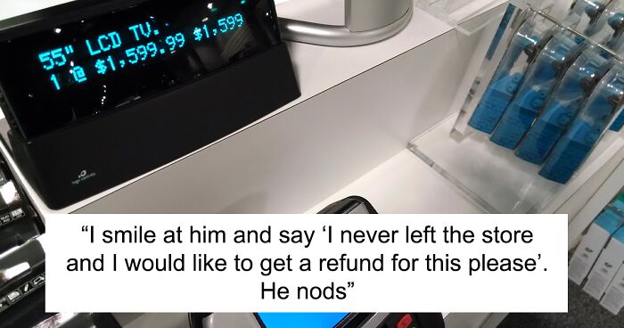 Store Doesn’t Give Refunds If You Leave The Store, Man Finds Loophole ...