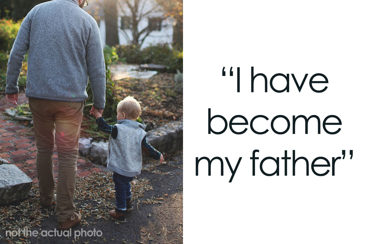 “I Have Become My Father”: 30 People Share What They Swore They Would Never Do As Children But ...