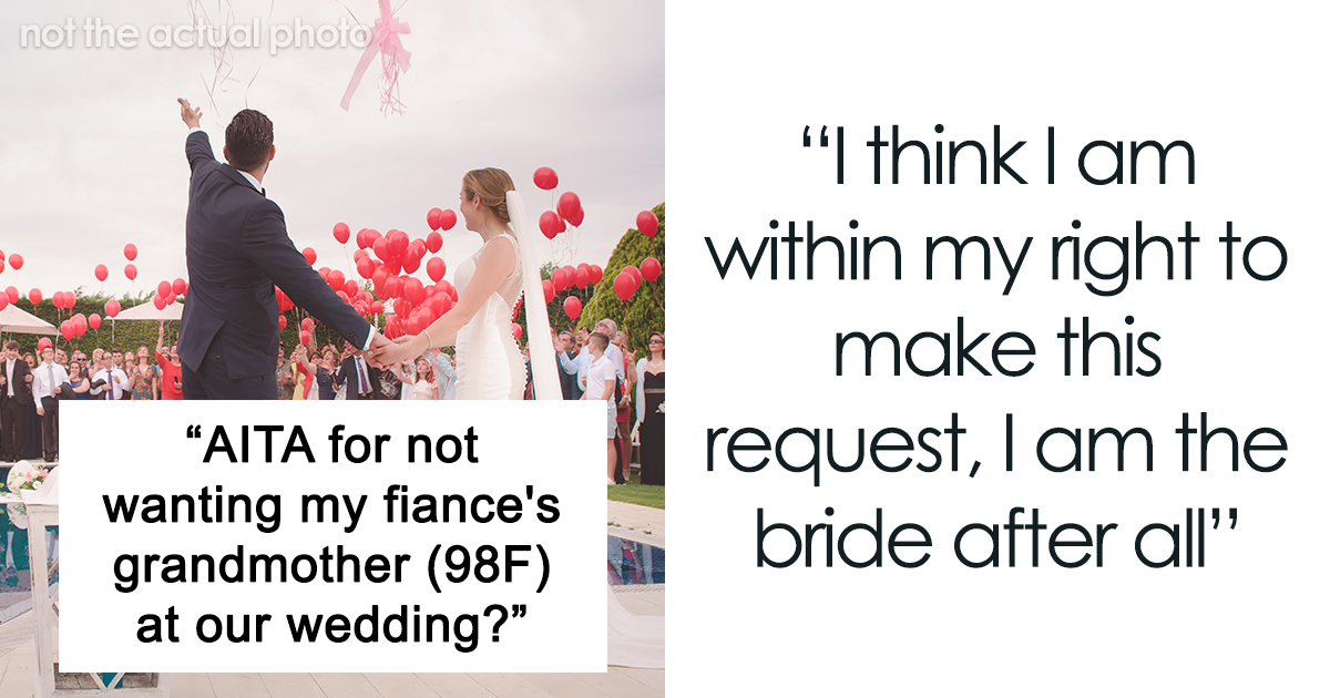 “I Am The Bride After All”: Woman Doesn’t Want Fiancé’s Grandma At Her ...
