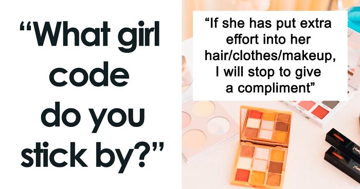25 Unspoken “Girl Code” Rules Women Secretly Follow On A Day-To-Day ...