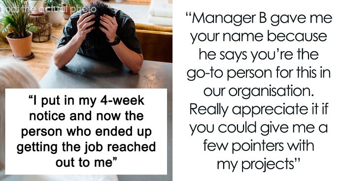 “The Guy Who Got The Job I Wanted Reached Out To Me For Help With His Job”