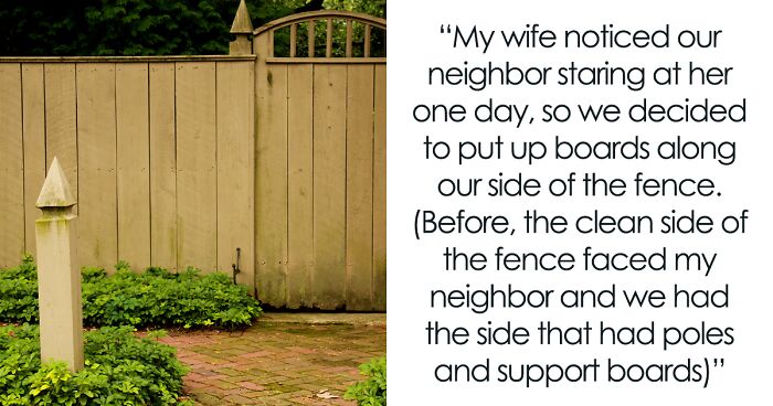 “A Neighbor Keeps Drilling Holes Into A Shared Fence So He Can Stare At ...