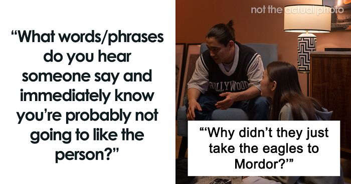 “What Words/Phrases Do You Hear Someone Say And Immediately Know You’re ...