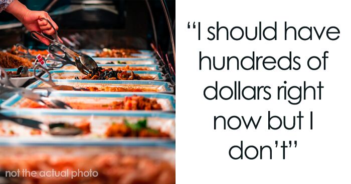 “I Should Have Hundreds Of Dollars Right Now”: Buffet Worker Has Had It ...