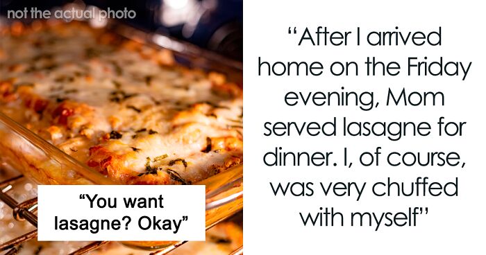 “You Want Lasagne? Okay”: Mom Maliciously Complies, Daughter Doesn’t ...