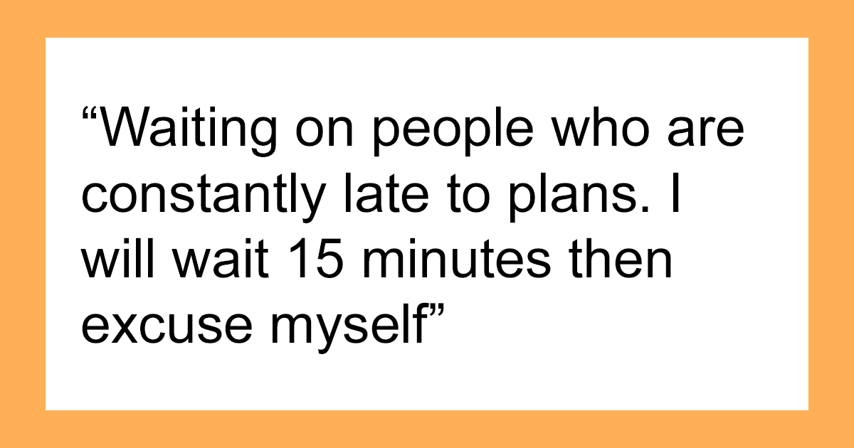 30 People Share What They No Longer Have Patience For | Bored Panda