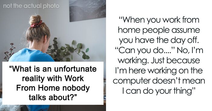 “Work From Home Can Easily Become Live At Work”: 30 People Share The ...