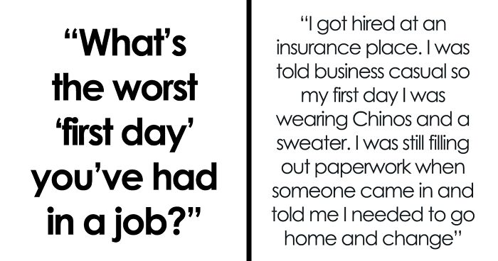 30 People Share The Worst And Craziest First Day At Work They Had