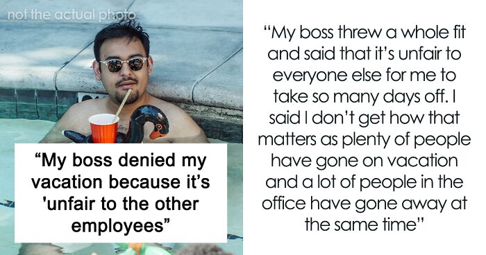 Boss Turns Down This Employee’s Vacation To Europe Because They Feel ...