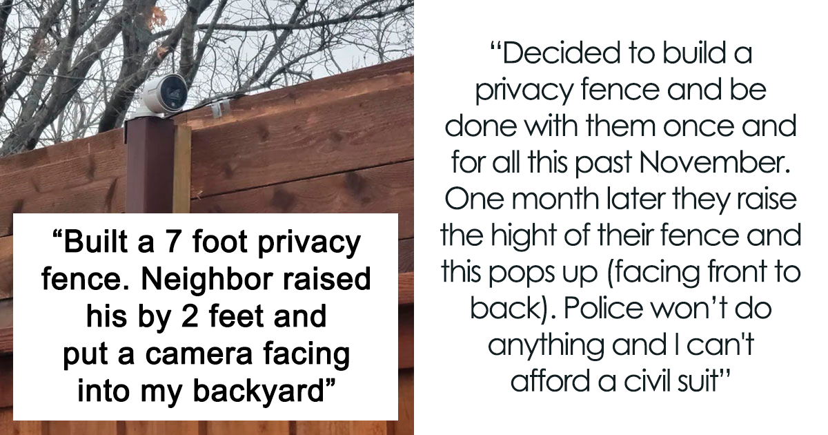 Neighbor Builds A Fence And Puts Up A Camera Facing This Guy’s Yard ...