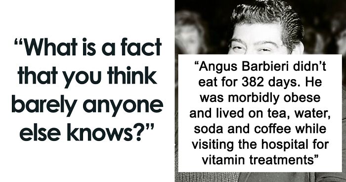 Someone Asks People To Share Facts That “Barely Anyone Knows”, And They ...