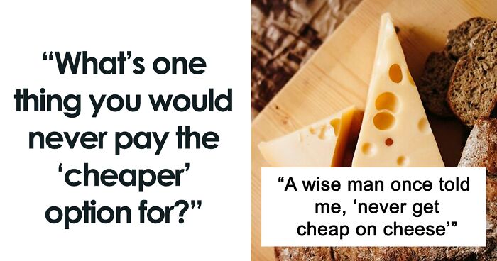 30 Things That People Have Learned Never To Buy Cheap, As Shared In ...