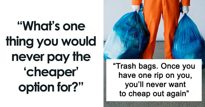 30 Things That People Have Learned Never To Buy Cheap, As Shared In ...