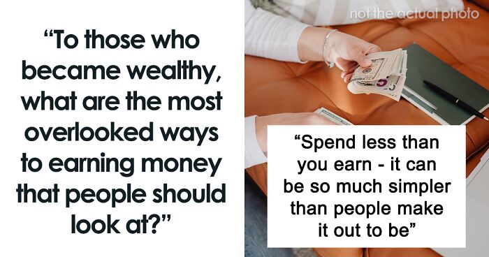 Rich People Share 45 Ways To Make Money That Are Often Overlooked