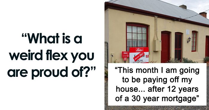 30 Things People Are Proud Of But They Could Be Considered A Weird Flex ...