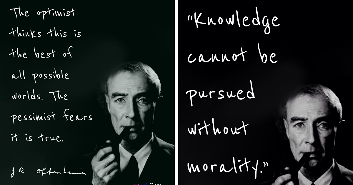 I Have Collected 25 Of The Best Oppenheimer Quotes