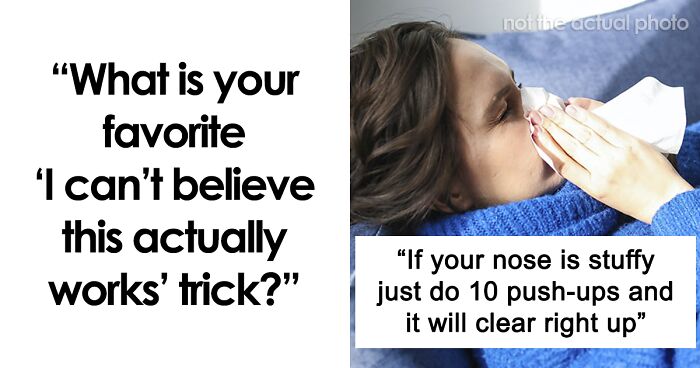 35 Must-Know ‘This Actually Works’ Tricks, As Shared By People Online ...