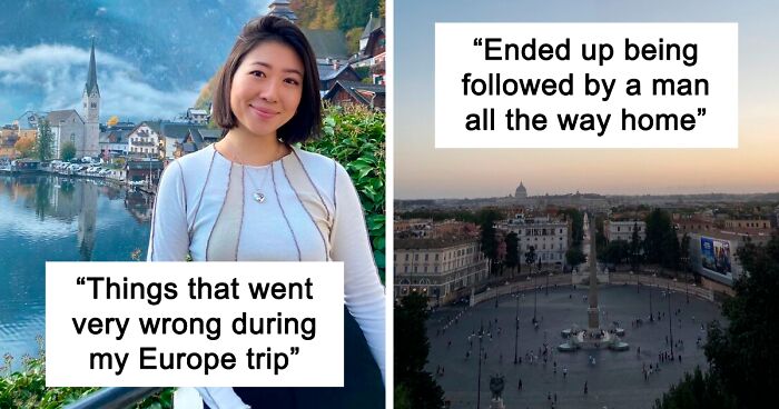 Woman Traveled Through Europe, Shares Insane Things That Went Wrong ...