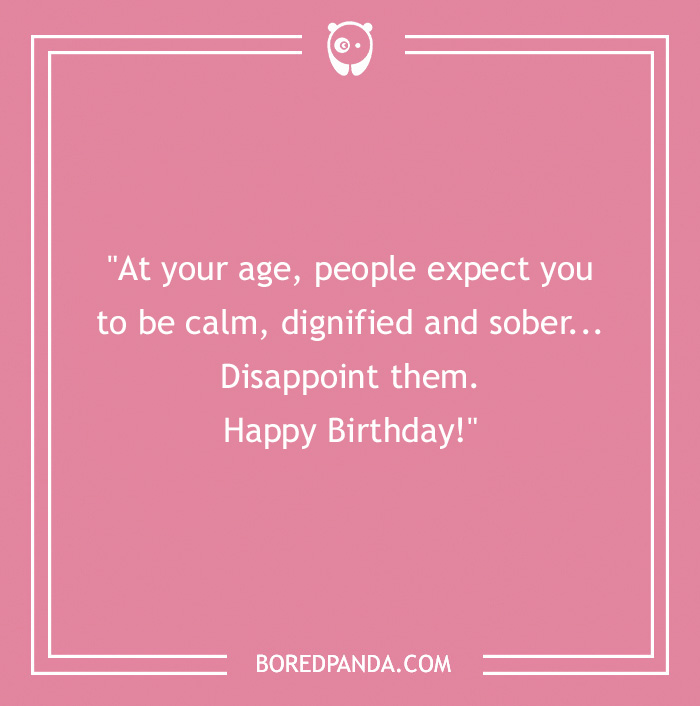 Weird Birthday Quotes 280 Hilarious 40th Birthday Wishes To Celebrate