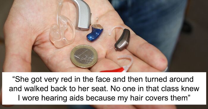 Woman Wonders If She’s A Jerk For Using Her Hearing Aids To Make An ...