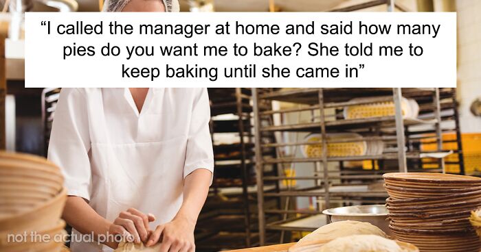 Boss Tells Woman To Keep Baking Pies Until She Arrives, Underestimates ...