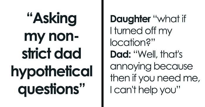 Teen Asks Her “Non-Strict” Dad Hypothetical Questions, Makes The ...