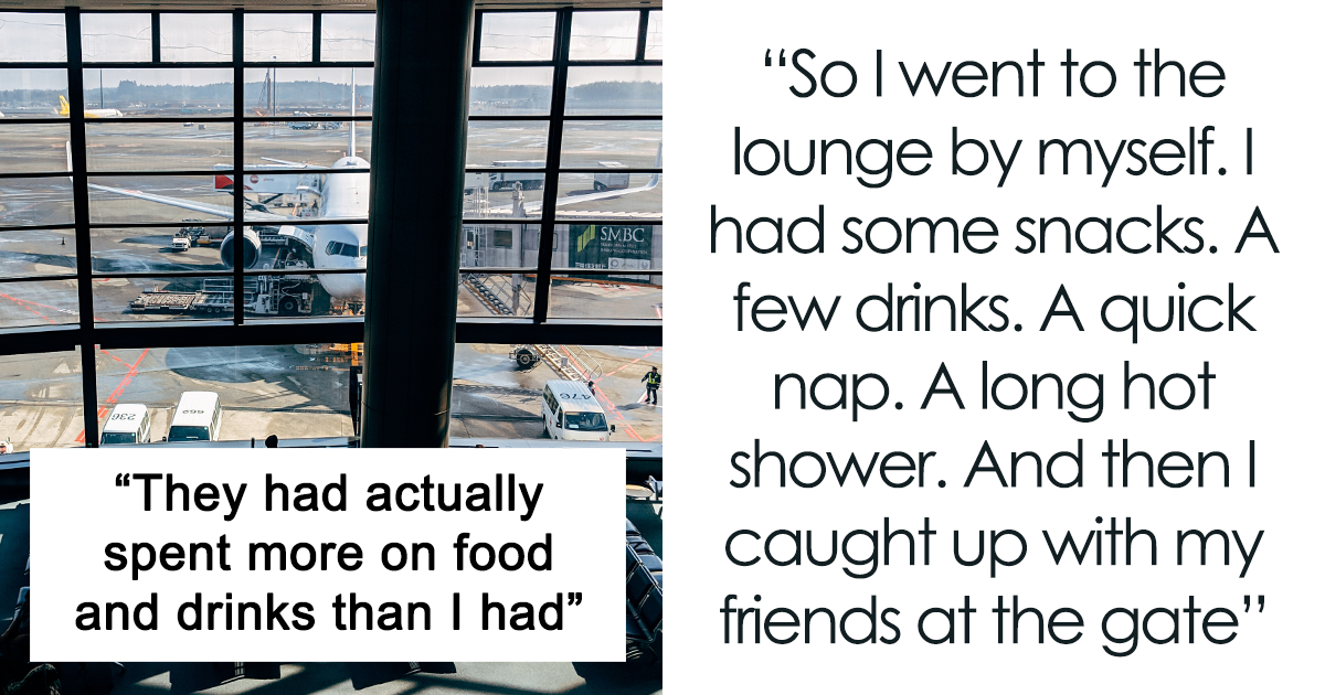 Friends ‘Visibly Angry’ As Their Pal Spends Layover In A VIP Lounge ...