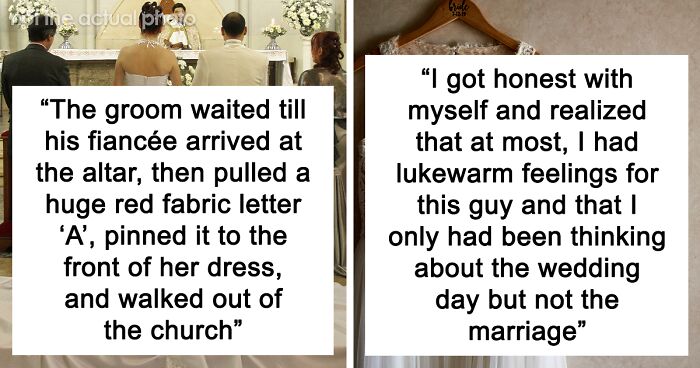 50 Times People Called Off Their Wedding And Dodged A Huge Bullet