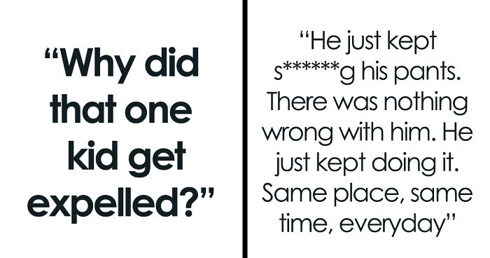 27 People Answer “Why Did That One Kid Get Expelled?”