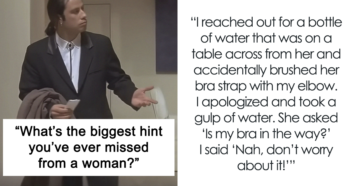 30 Hilariously Relatable Stories Of Men Missing Obvious Hints From ...