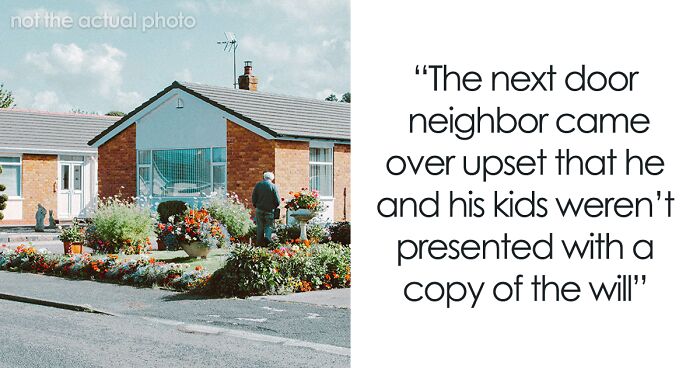 Entitled Neighbor Thinks He Has The Right To Grandma’s Will And ...