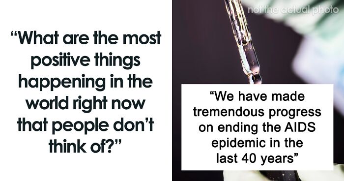 30 Good Things Happening In The World Right Now That Many People Don’t ...