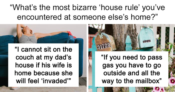 “What’s The Most Bizarre ‘House Rule’ You’ve Encountered At Someone ...