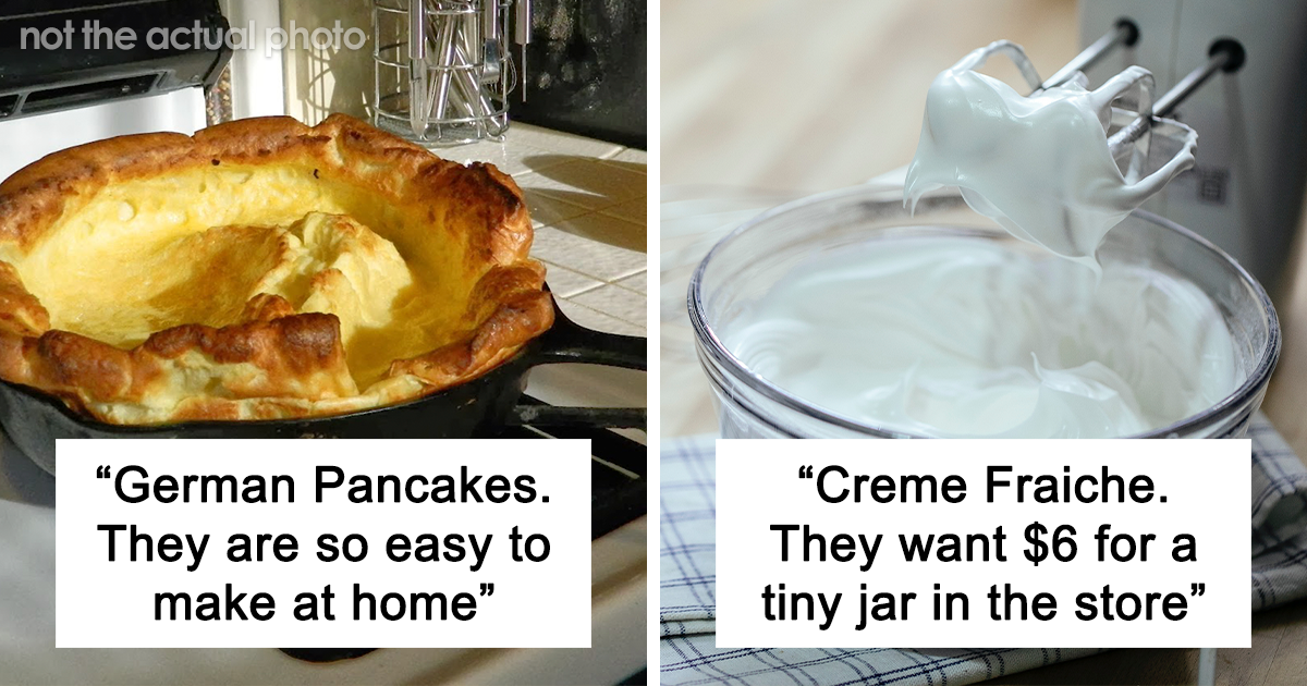 30 Foods That Are Far Cheaper To Make At Home, As Shared By These ...
