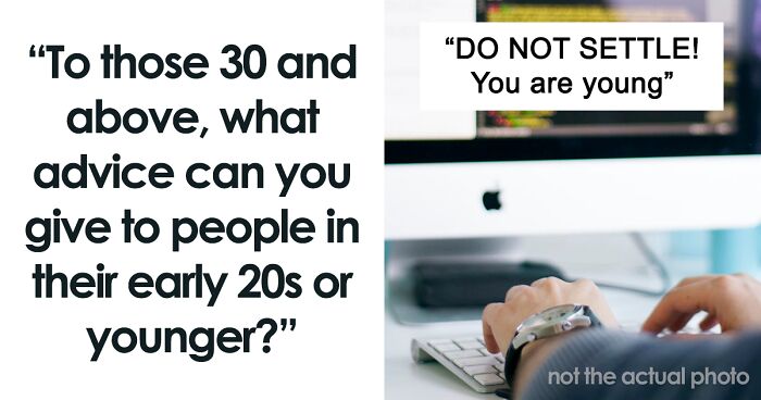 “You Will Regret It Later On”: 30 Millennials Share The Best Advice ...