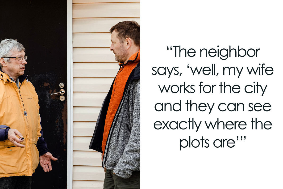 Person Maliciously Complies With Entitled Neighbor’s Demands, Ends Up ...