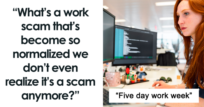 “Be Here 15 Minutes Before Your Shift Starts”: 30 Normalized Work Scams ...