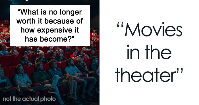 30 Things That Have Gotten Too Expensive And People Think Are No Longer ...