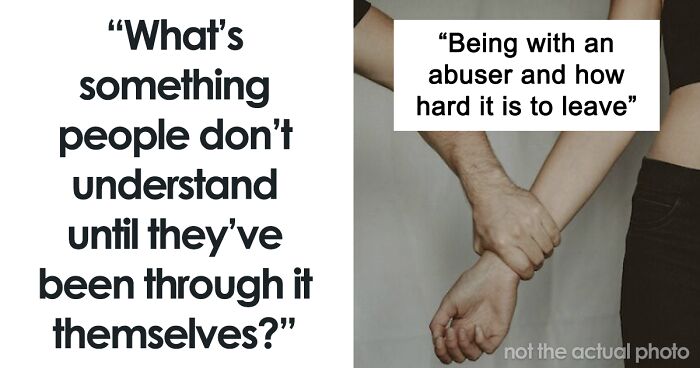 35 Things People Can Only Fully Comprehend After Going Through Them ...