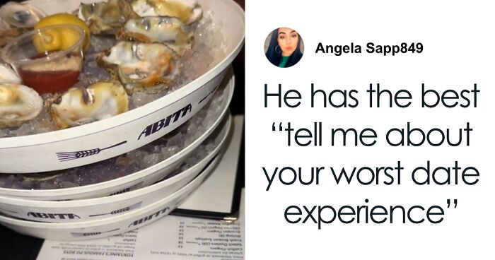 Internet Sides With A Man Who Sneaked Out On A Date Who Ate 48 Oysters ...