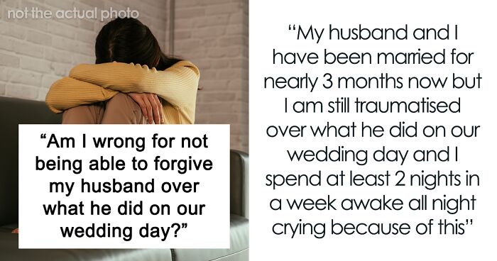 Woman Says She Can’t Forgive Husband For Their Wedding Day, Even After ...