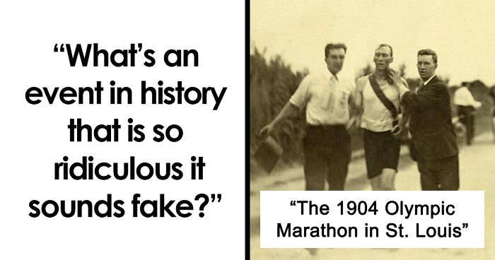 Someone Asks What’s An Event In History That’s So Ridiculous It Sounds ...