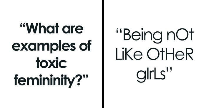 Toxic Masculinity May Be Well-Known To You, But Here Are 35 Different Forms Of Toxic Femininity