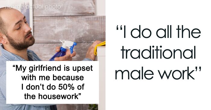 Man Balancing Long Hours and Bills Faces GF’s “Equal” Chores Request, Turns To Internet For ...